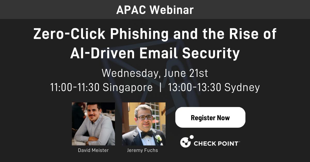 APAC Webinar: Zero-Click Phishing and the Rise of AI-Driven Email...